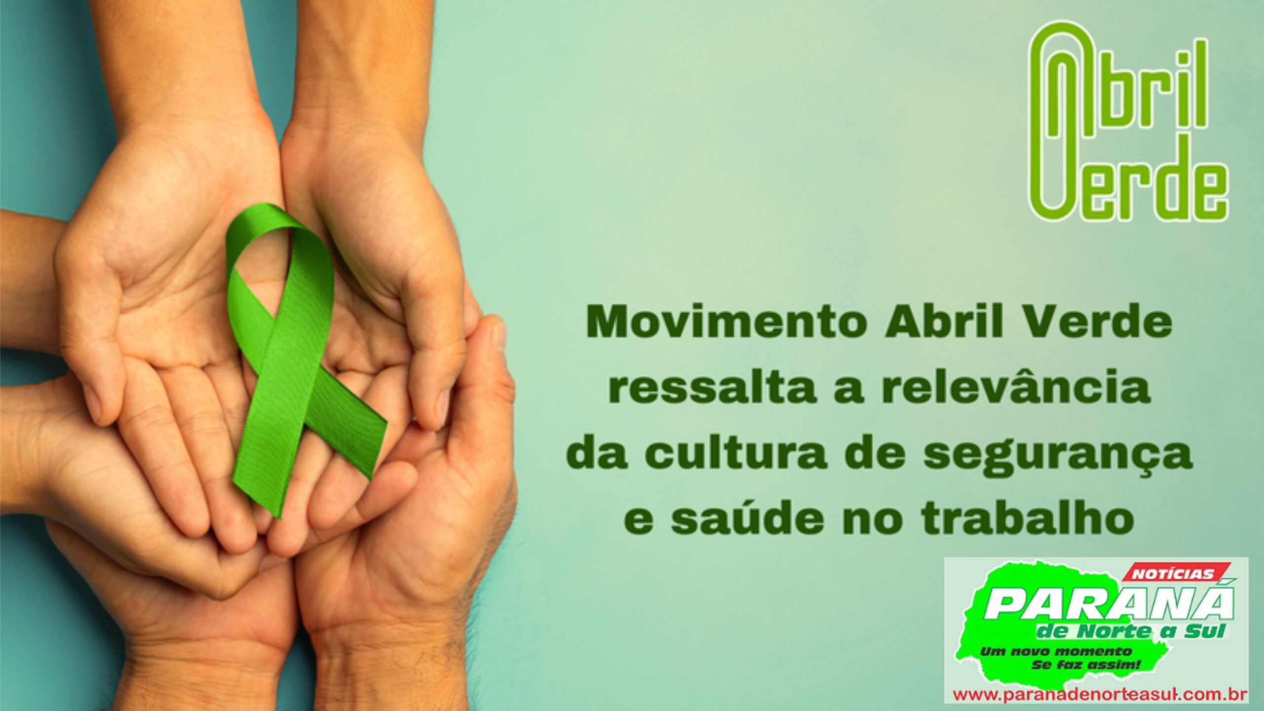 Movimento Abril Verde ressalta a relevância da cultura de segurança e ...